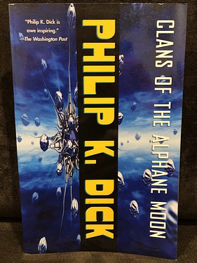 Clans of the Alphane Moon, by Philip K. Dick - Parry Game Preserve